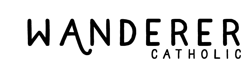 Wanderer Life – Wanderer Catholic